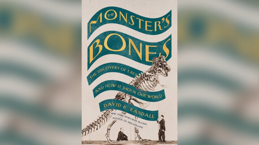 [Review] The Monster's Bones: The Discovery of T. Rex and How It Shook ...