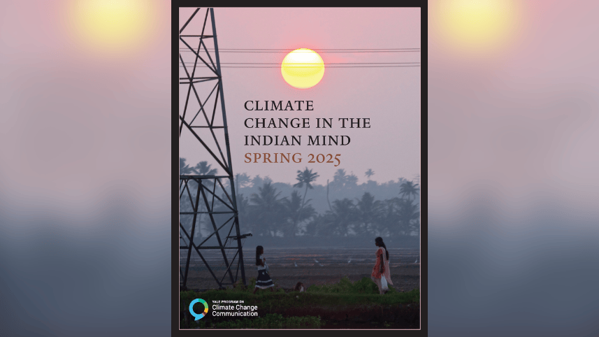 "Climate Change in the Indian Mind, Spring 2025" | National Center for ...
