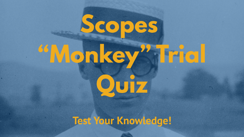 Test your knowledge about the Scopes "monkey" trial | National Center ...